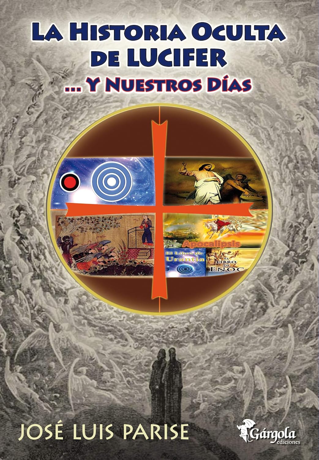 La Historia Oculta de Lucifer: ...y Nuestros Días (Spanish Edition ...