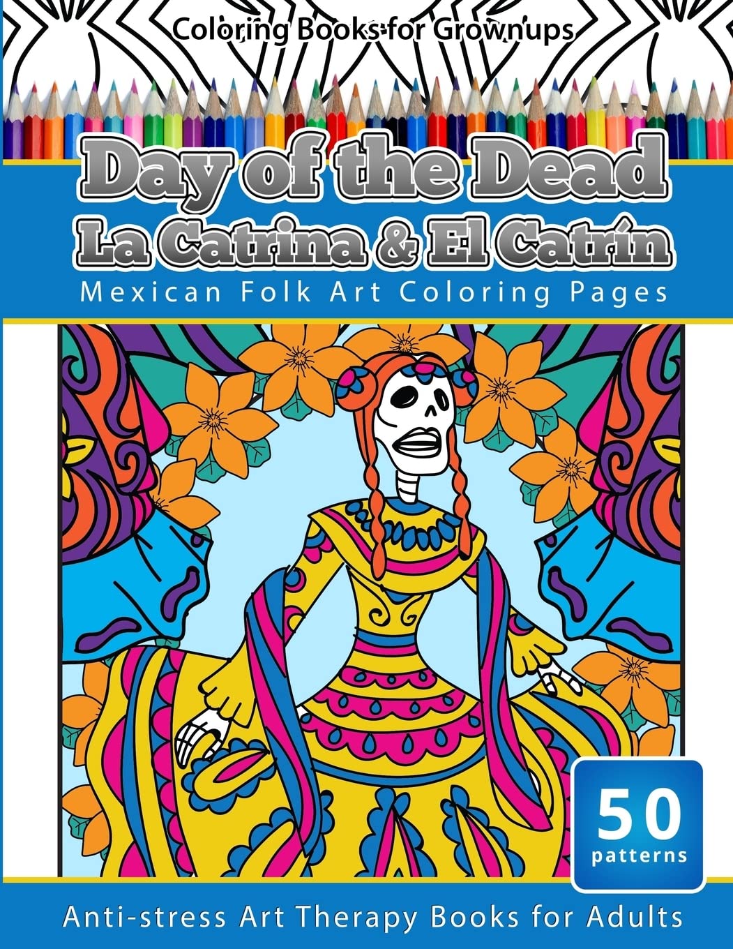 Amazon.com: Coloring Books for Grownups Day of the Dead La Catrina & El ...
