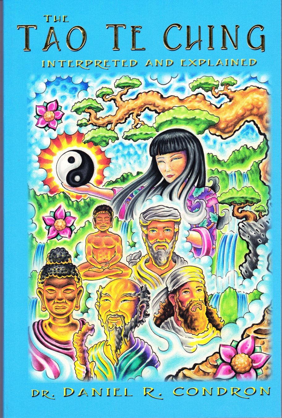 The Tao Te Ching: Interpreted and Explained: Condron, Daniel R ...
