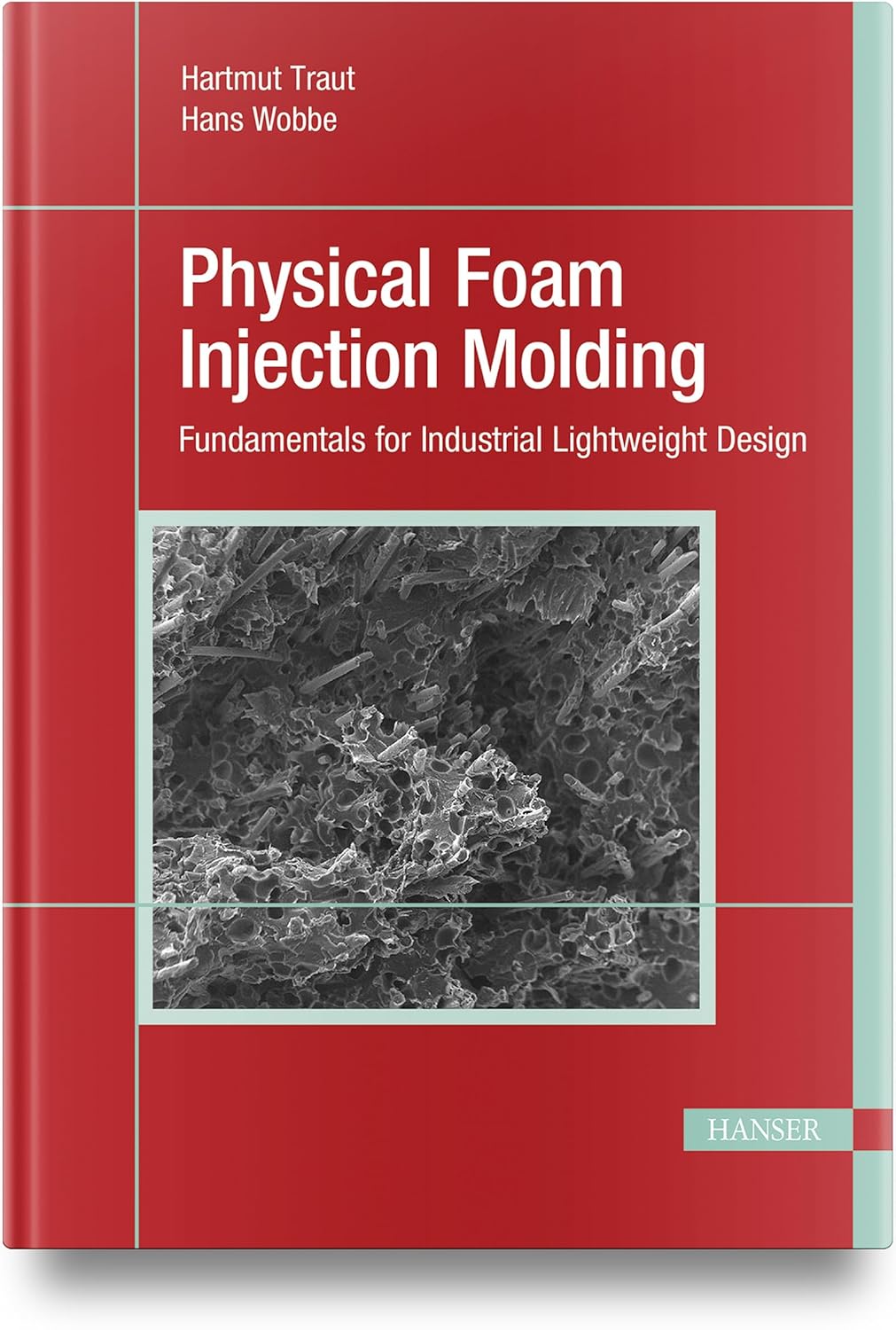 Physical Foam Injection Molding: Fundamentals for Industrial ...