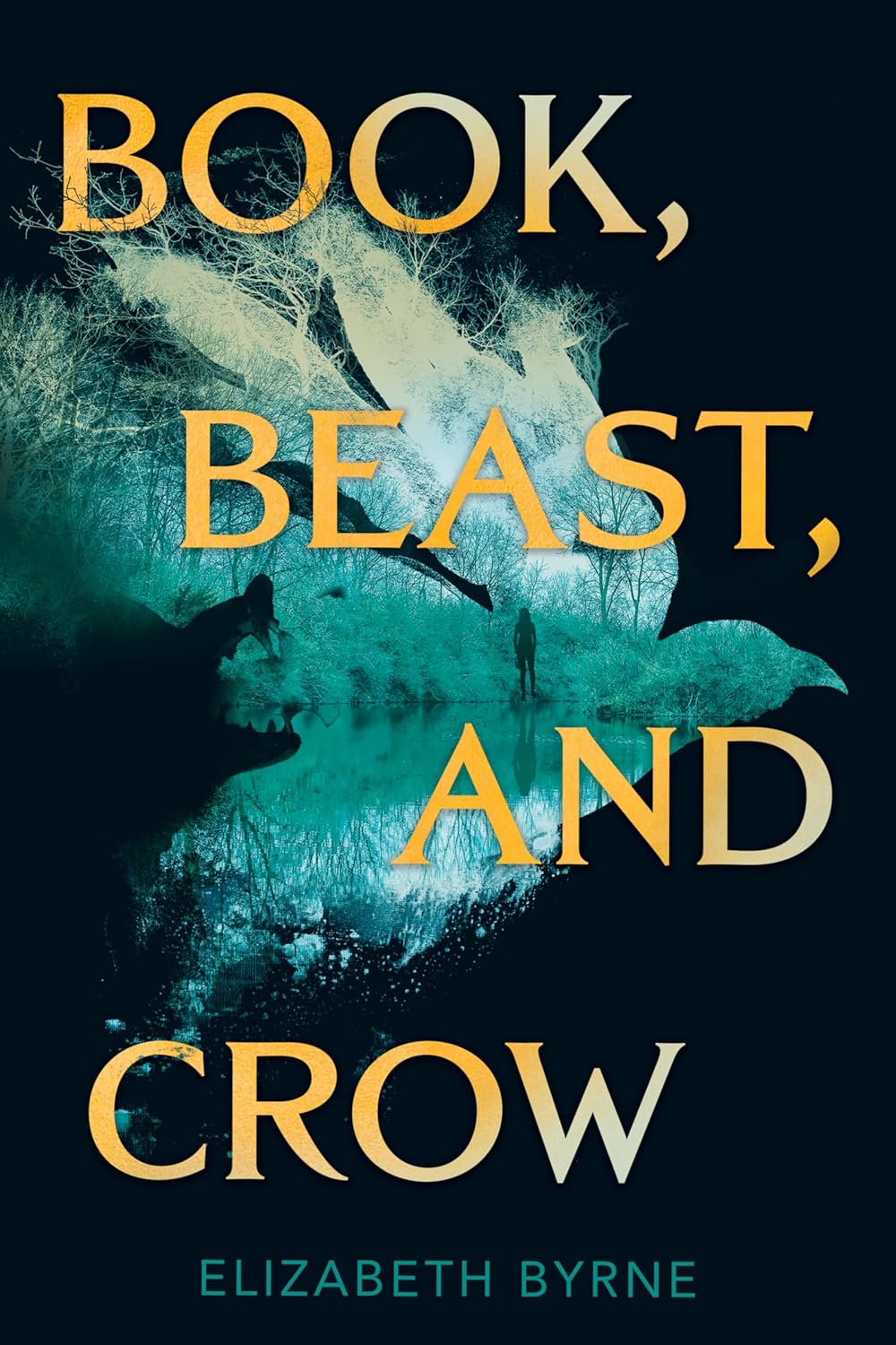 Book, Beast, and Crow: An Otherworldly Coming-of-Age Tale : Byrne ...
