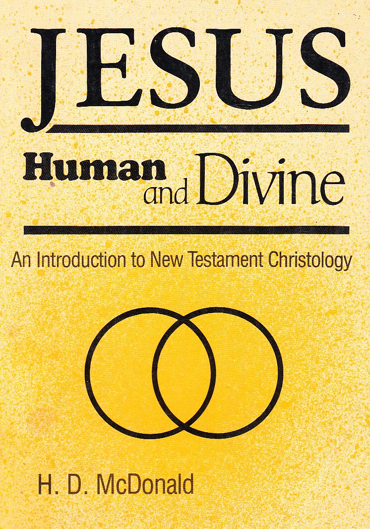 Jesus: Human and Divine: H D McDonald: 9780720805536: Amazon.com: Books