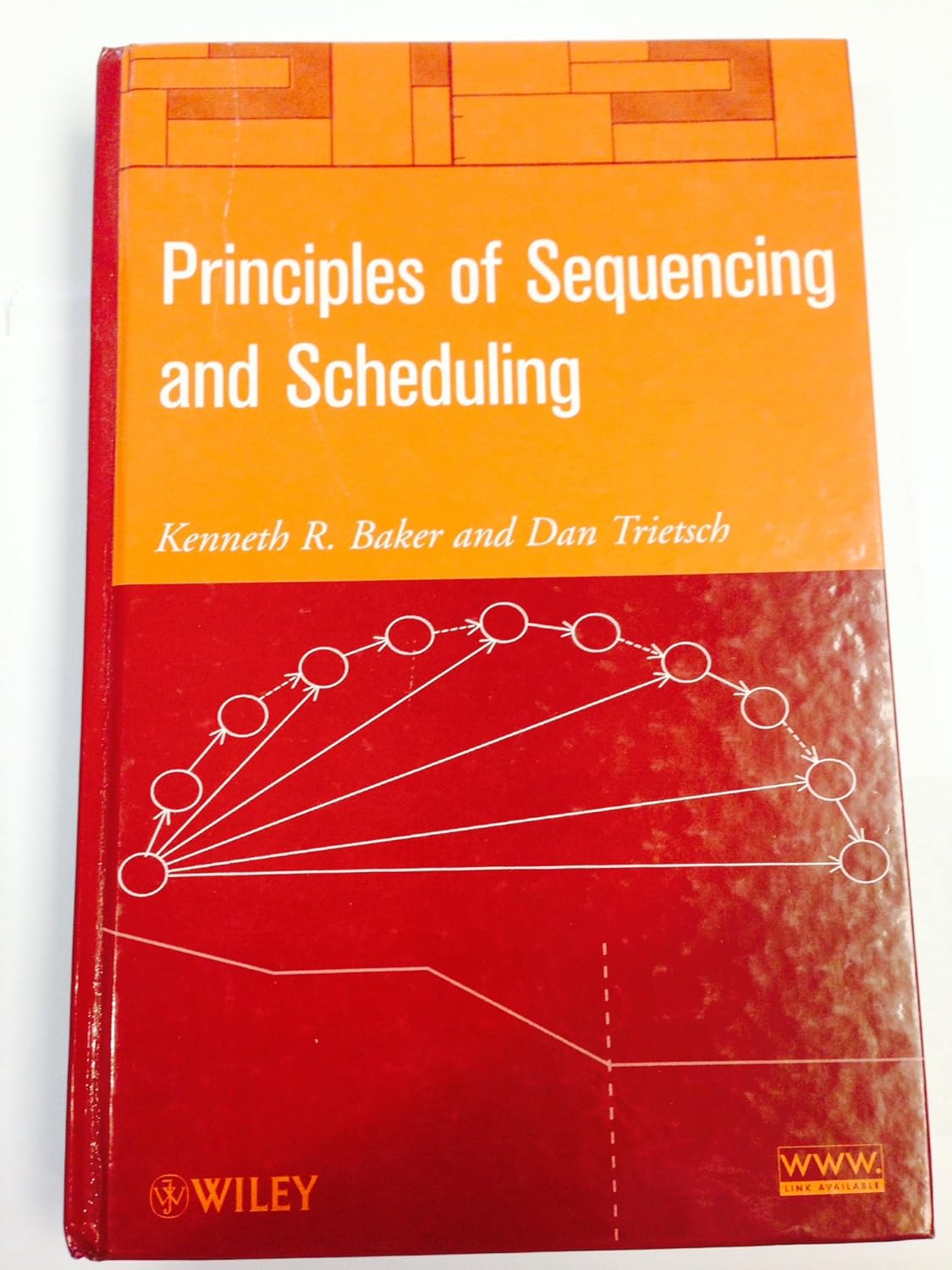 Principles of Sequencing and Scheduling: Baker, Kenneth R., Trietsch ...