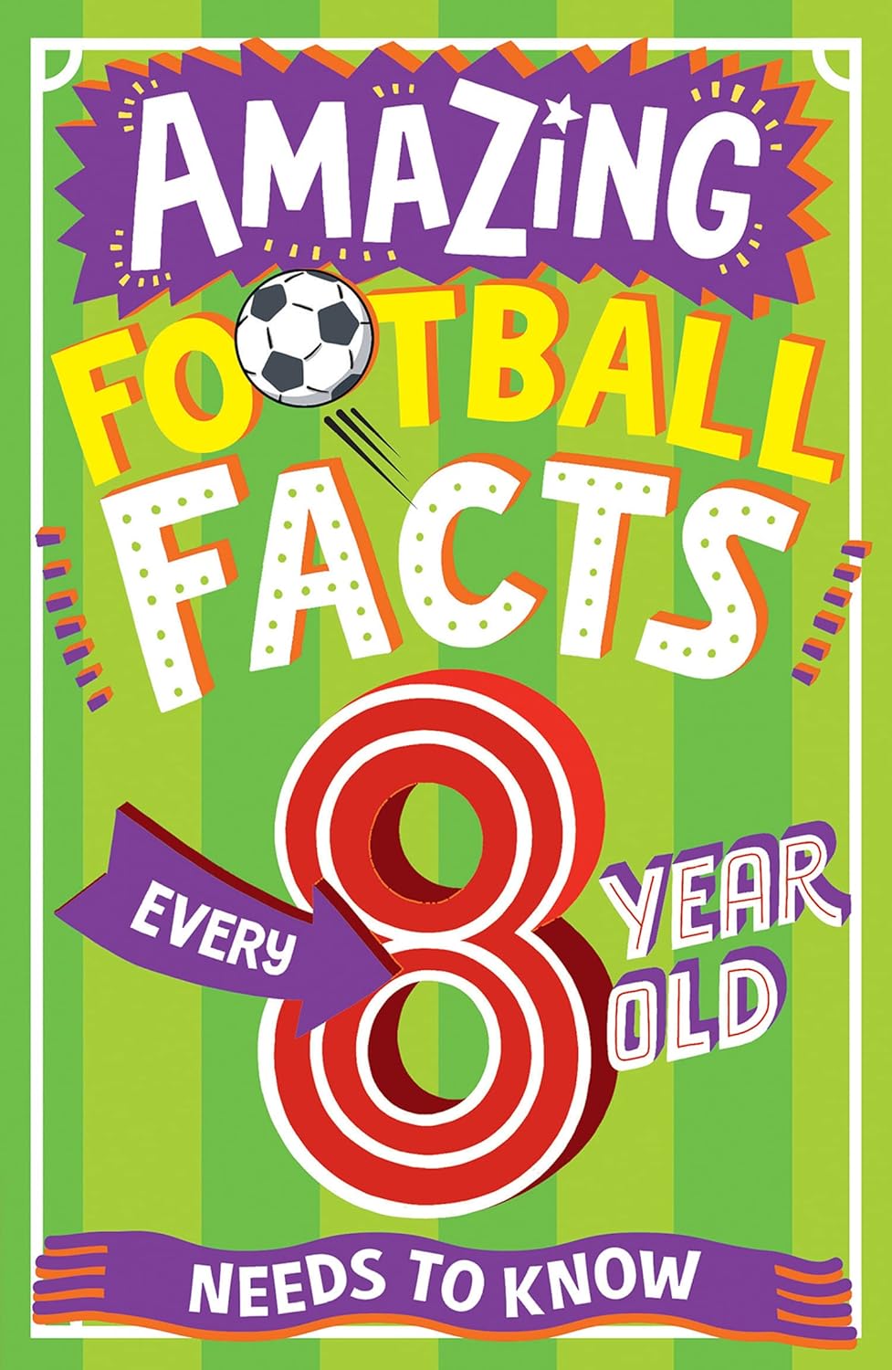 Amazon.com: AMAZING FOOTBALL FACTS EVERY 8 YEAR OLD NEEDS TO KNOW: A ...