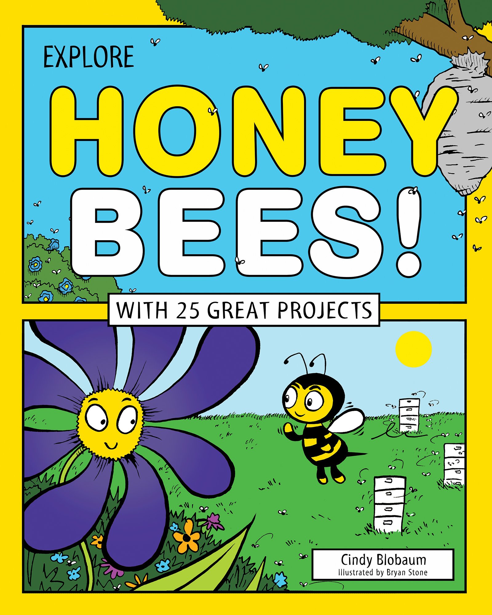 Explore Honey Bees!: With 25 Great Projects: Blobaum, Cindy, Stone ...