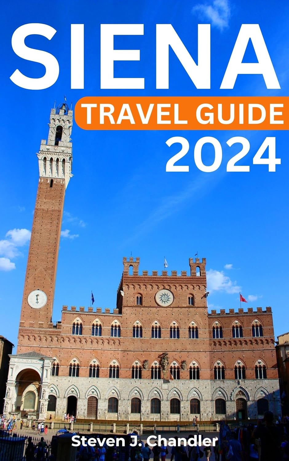 Amazon.com: SIENA TRAVEL GUIDE 2024: A Timeless Italy Journey Through ...