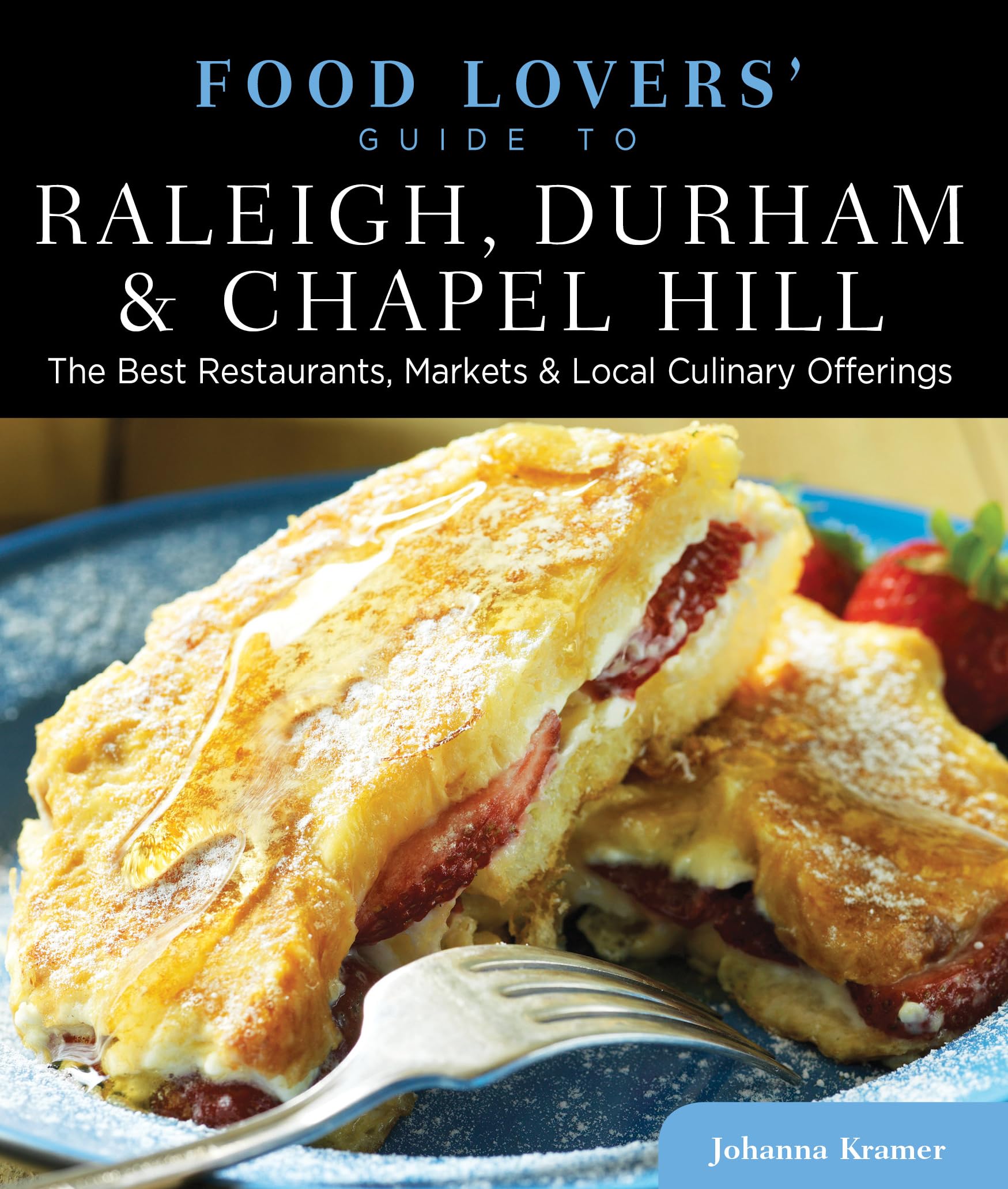 Food Lovers' Guide to® Raleigh, Durham & Chapel Hill: The Best ...