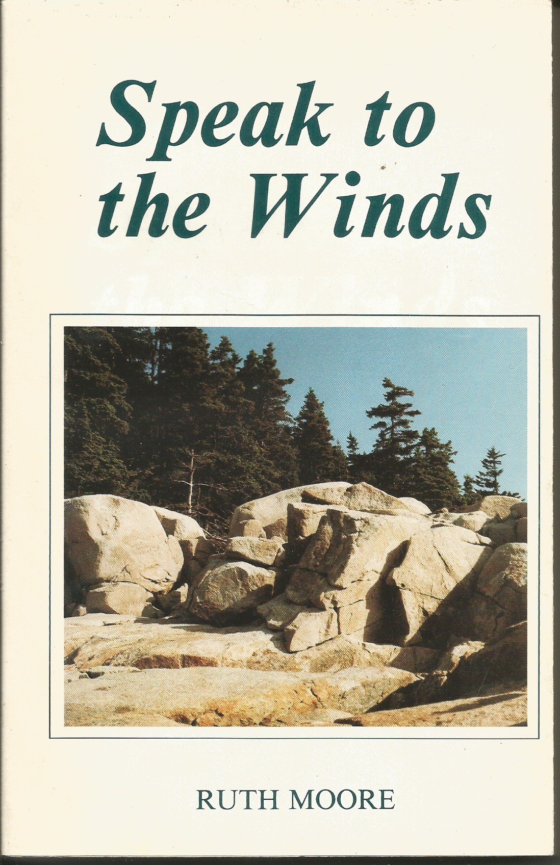 Speak to the Winds: Ruth Moore: 9780942396546: Amazon.com: Books