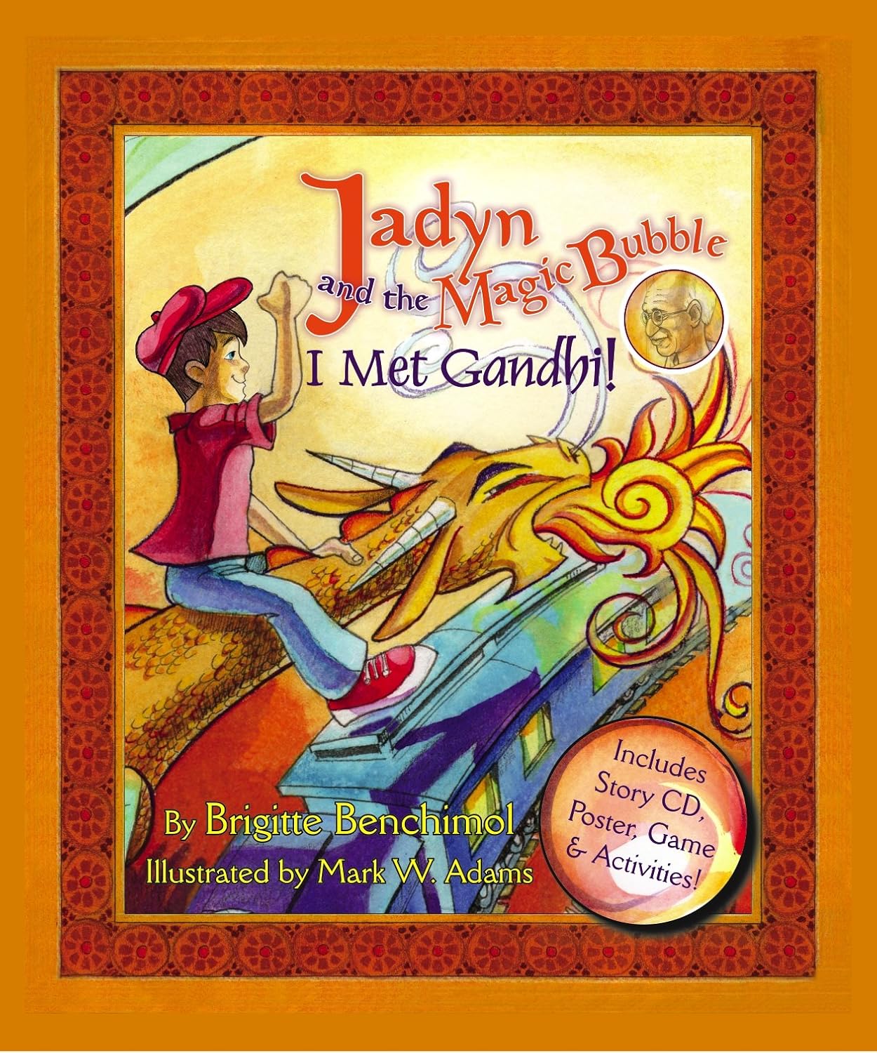 Jadyn and the Magic Bubble: I Met Gandhi: Brigitte Benchimol, Mark ...