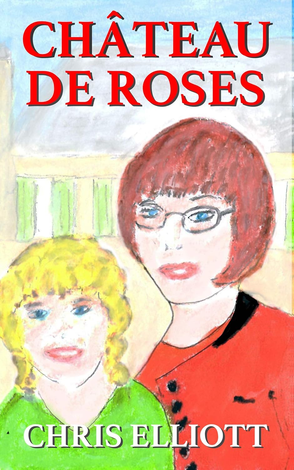 Amazon | Chateau De Roses (English Edition) [Kindle edition] by Elliott ...