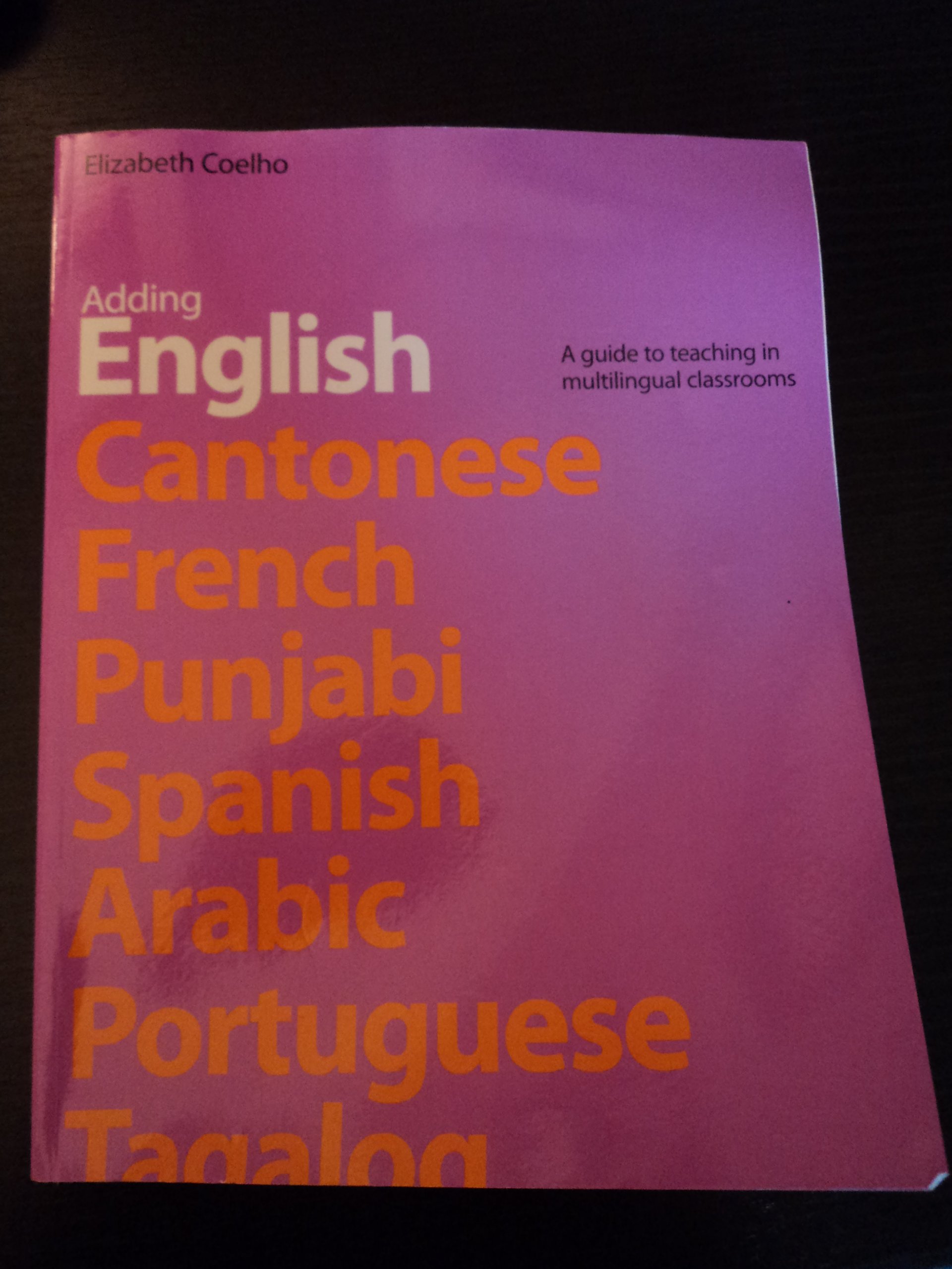Adding English: A Guide to Teaching in Multilingual Classrooms: Coelho ...