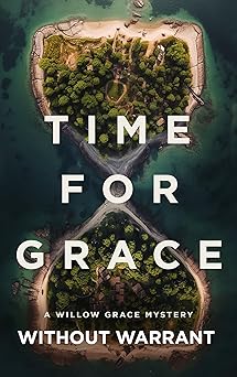 Amazon.com: Time for Grace (A Willow Grace FBI Thriller Book 4) eBook : Warrant, Without ...