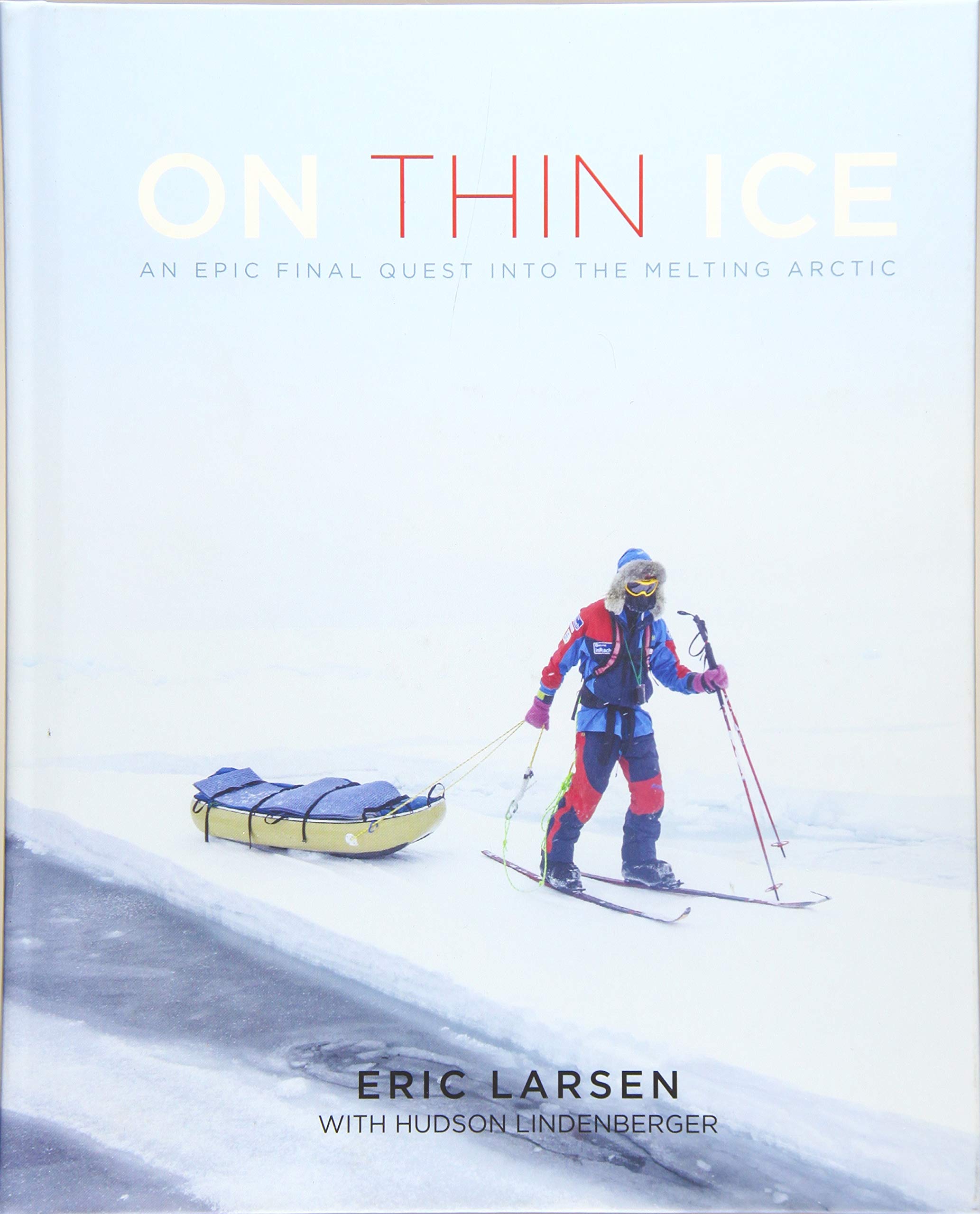 Amazon.com: On Thin Ice: An Epic Final Quest into the Melting Arctic ...