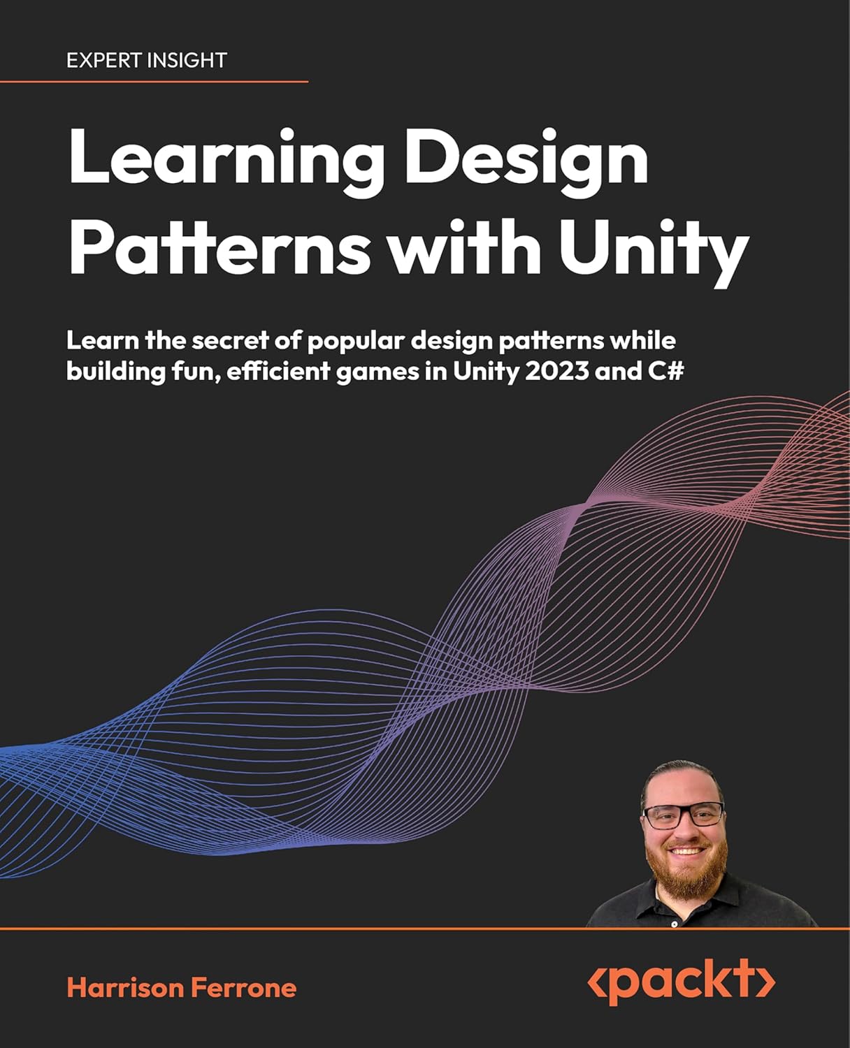 Learning Design Patterns with Unity: Learn the secret of popular design ...