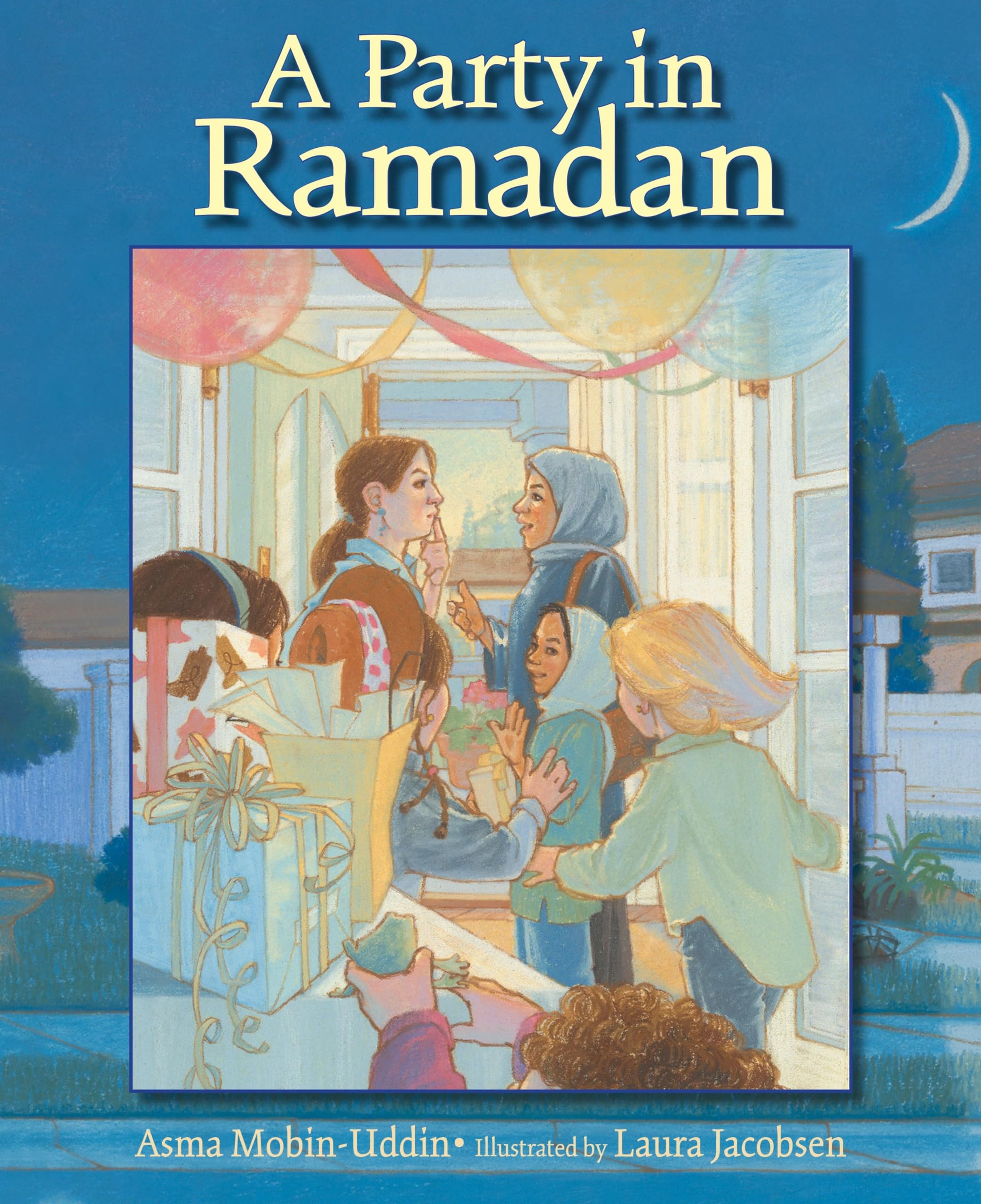 A Party in Ramadan: Mobin-Uddin, Asma, Jacobsen, Laura: 9781629798479 ...