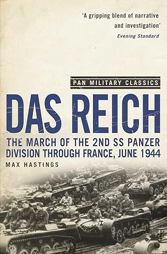 Das Reich: The March of the 2nd SS Panzer Division Through France, June ...