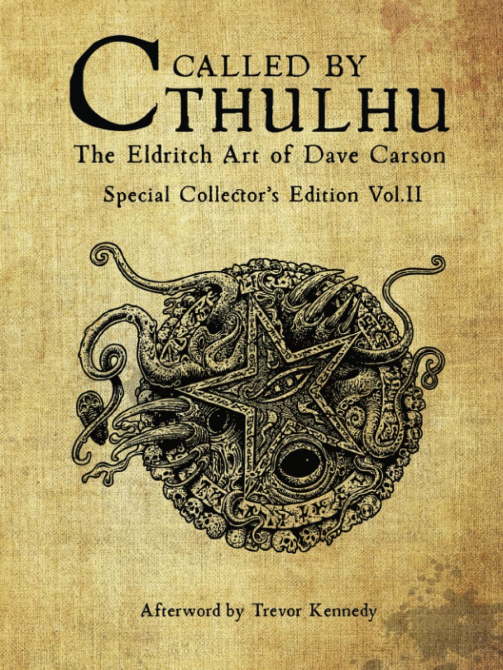 Called by Cthulhu The Eldritch Art of Dave Carson Special Collector's Edition Vol.II : Carson ...