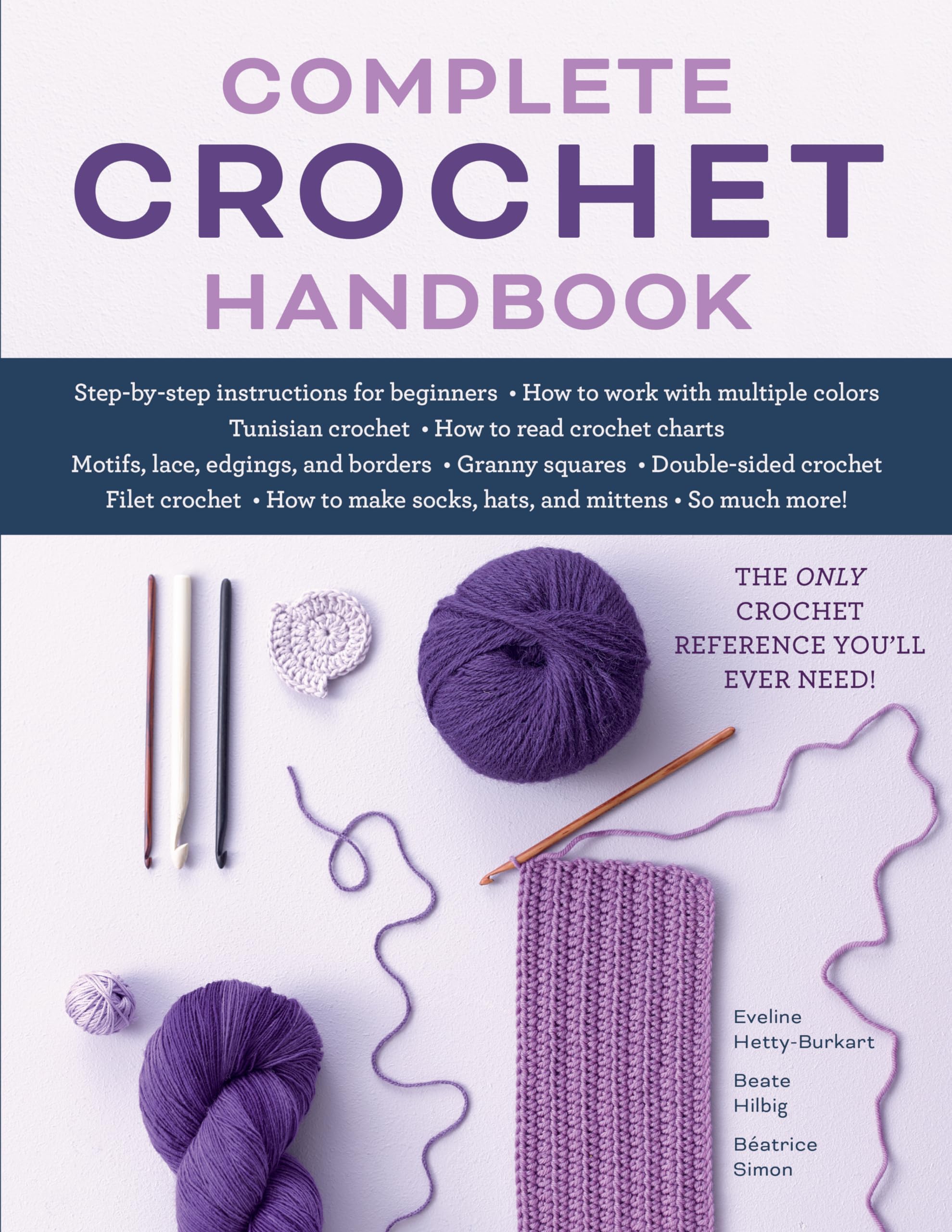 Complete Crochet Handbook: The Only Crochet Reference You'll Ever Need ...