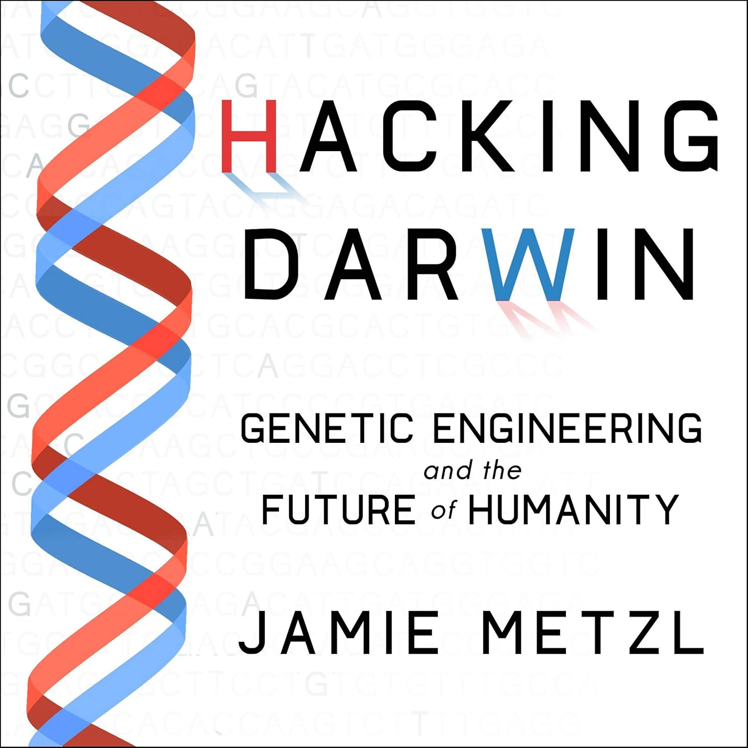 Hacking Darwin Genetic Engineering And The Future Of Humanity Uk Cds And Vinyl