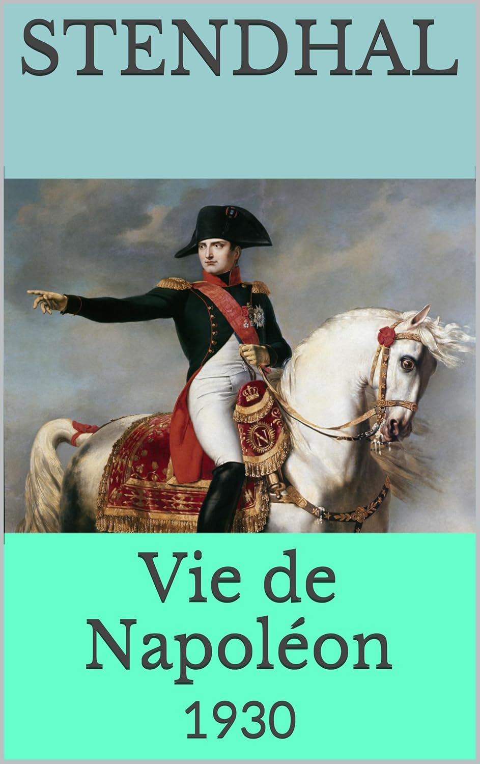 Amazon.com: Vie de Napoléon (French Edition) eBook : Stendhal: Kindle Store