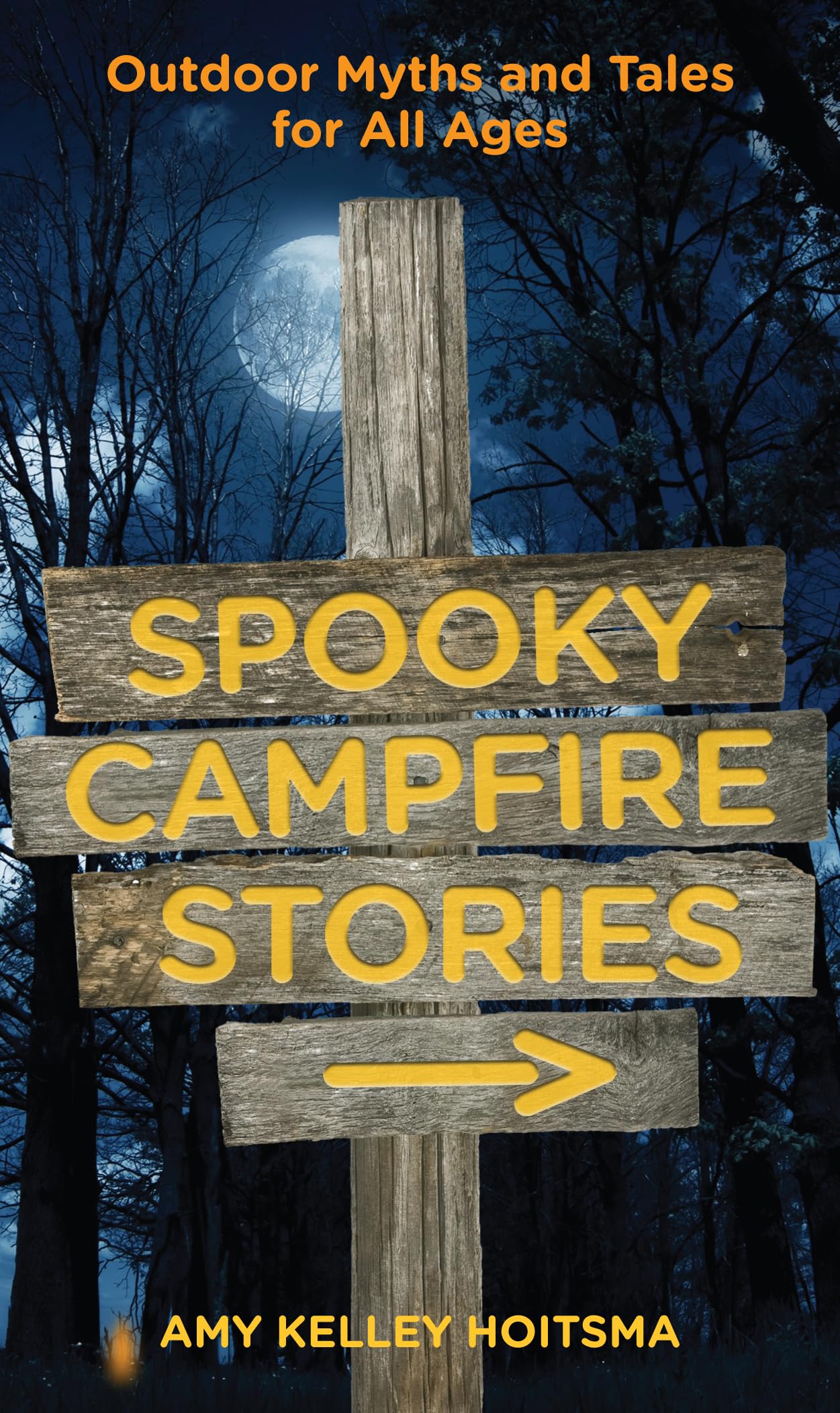 Spooky Campfire Stories: Outdoor Myths And Tales For All Ages: Hoitsma ...