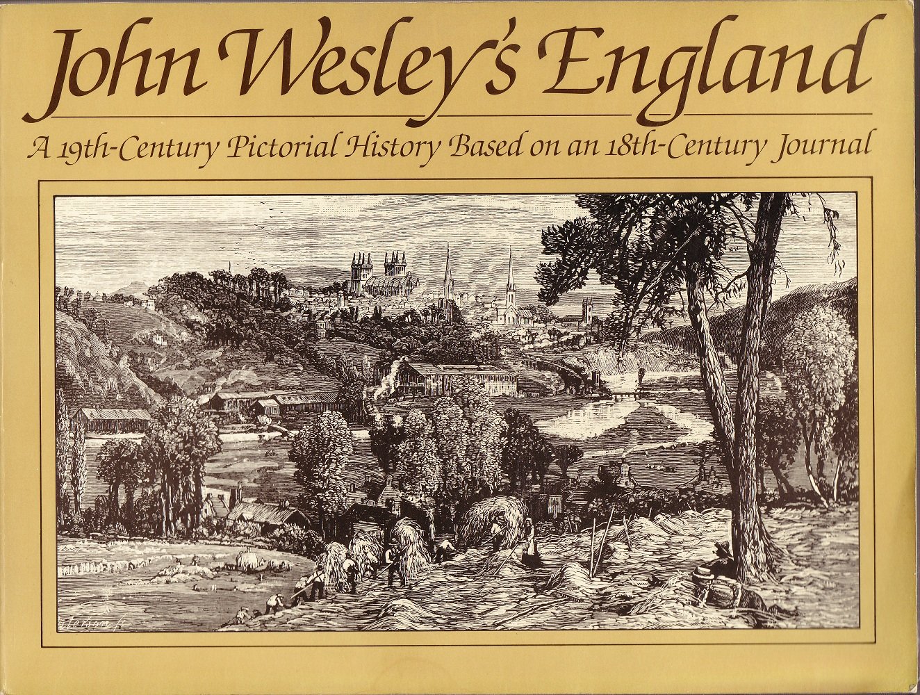 John Wesley's England: A 19th-century pictorial history based on an ...