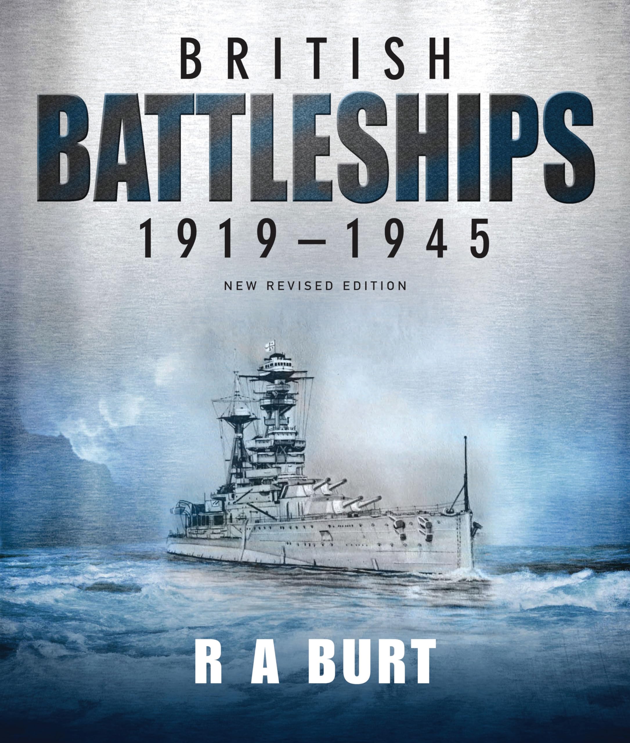 British Battleships, 1919-1945: New Revised Edition: Burt, R.A ...