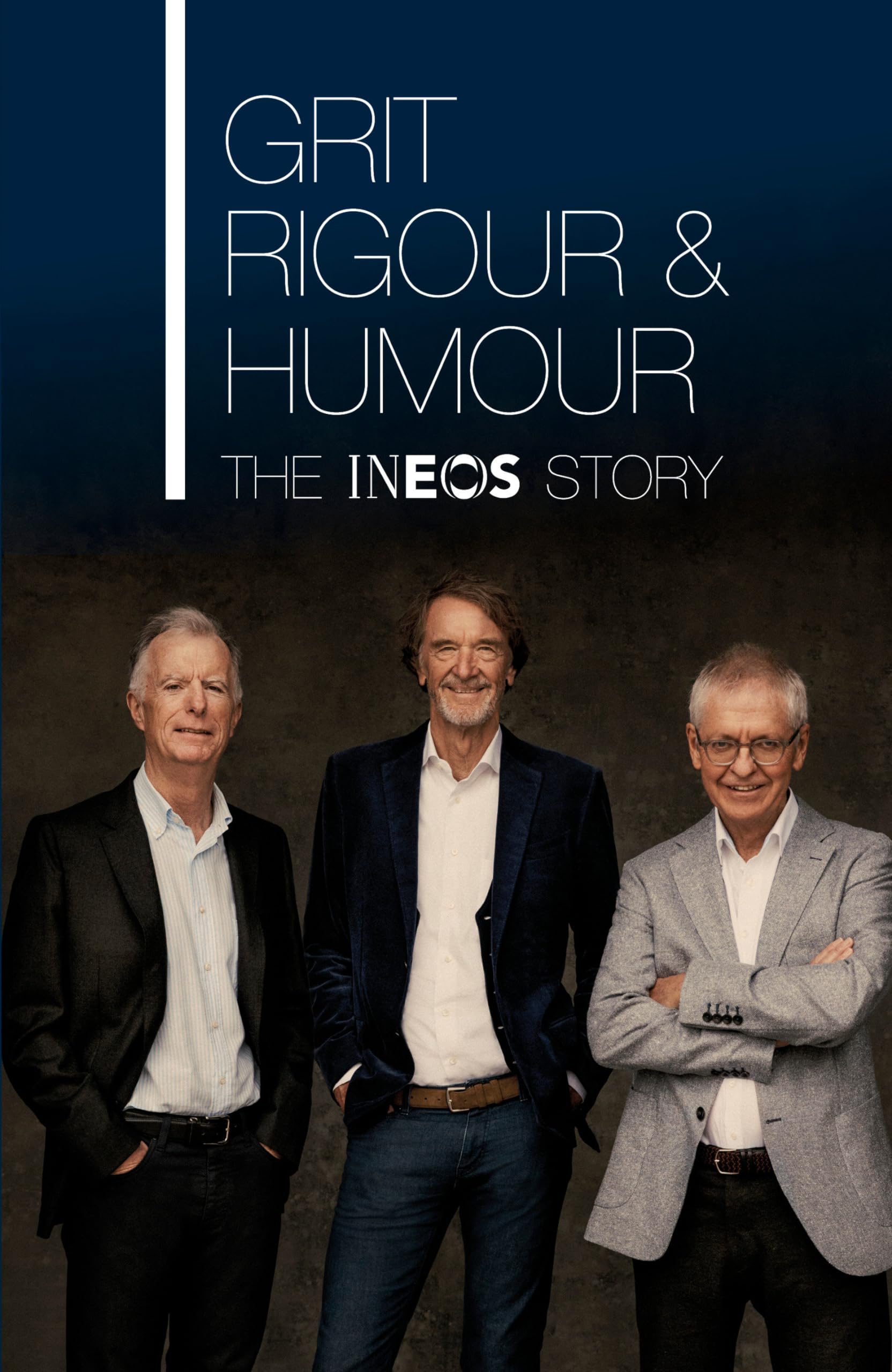 Grit, Rigour & Humour: The INEOS Story: Ratcliffe, Jim: 9780857505224 ...