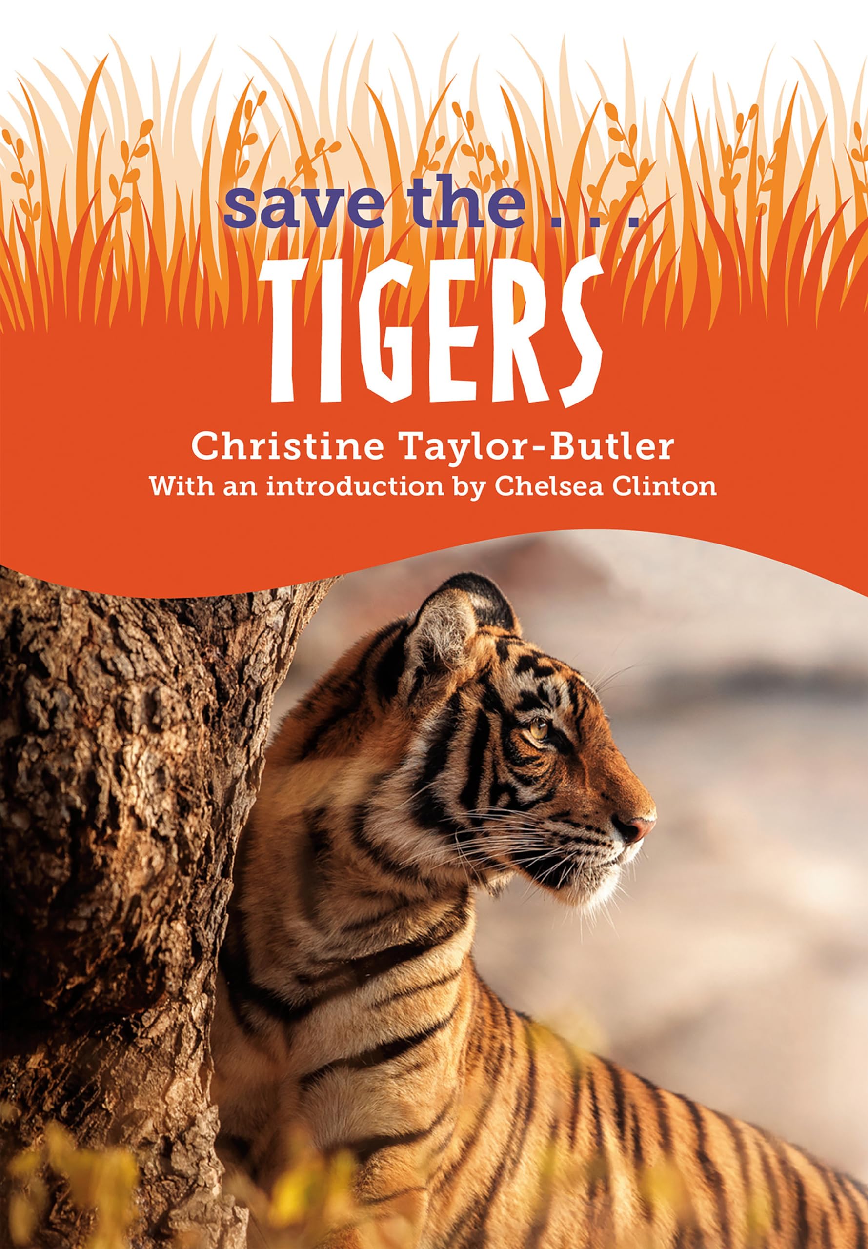 Save the...Tigers: Taylor-Butler, Christine, Clinton, Chelsea ...