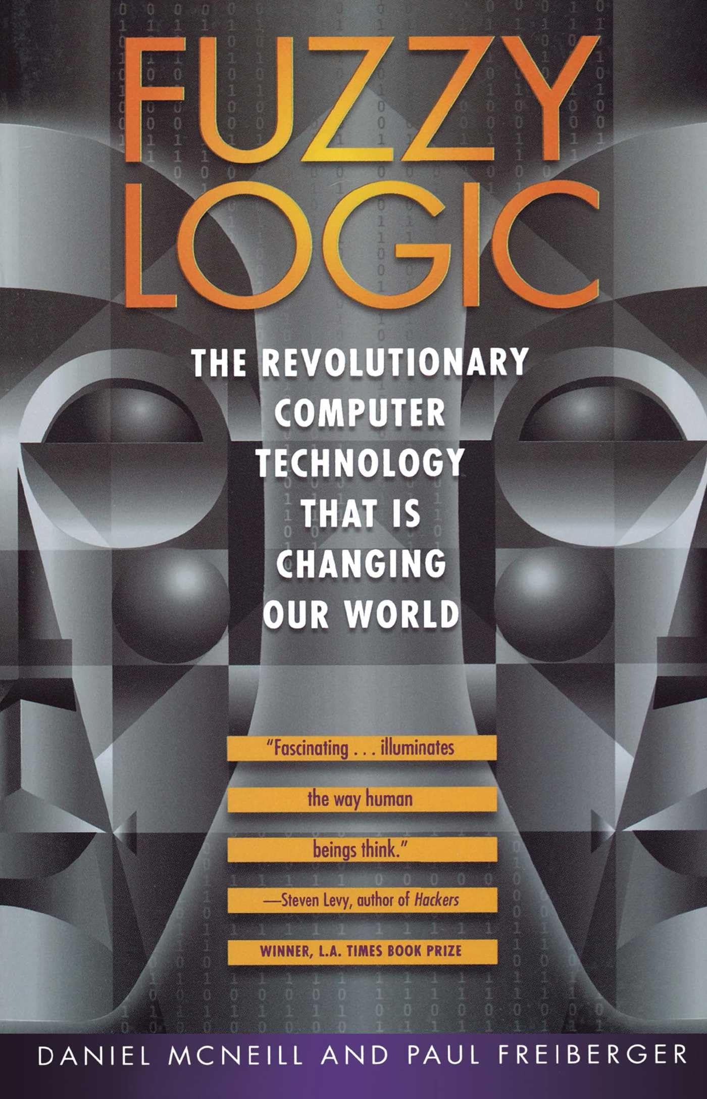 Fuzzy Logic: The Revolutionary Computer Technology that Is Changing Our ...
