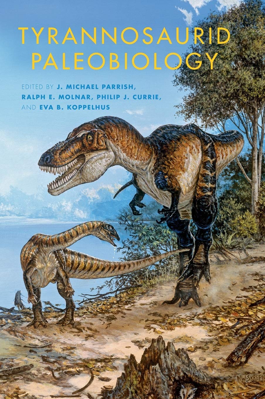 Tyrannosaurid Paleobiology (Life of the Past): Parrish, J. Michael ...