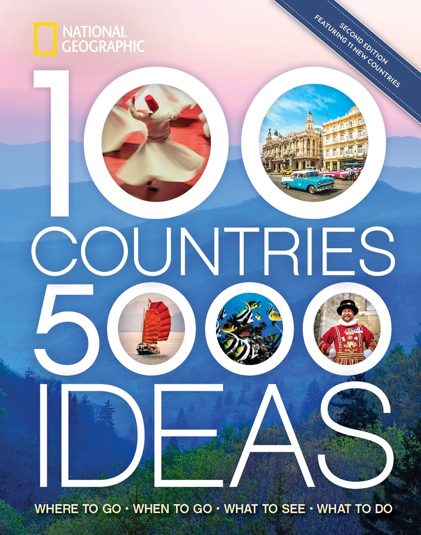100 Countries, 5,000 Ideas 2nd Edition: Where to Go, When to Go, What ...