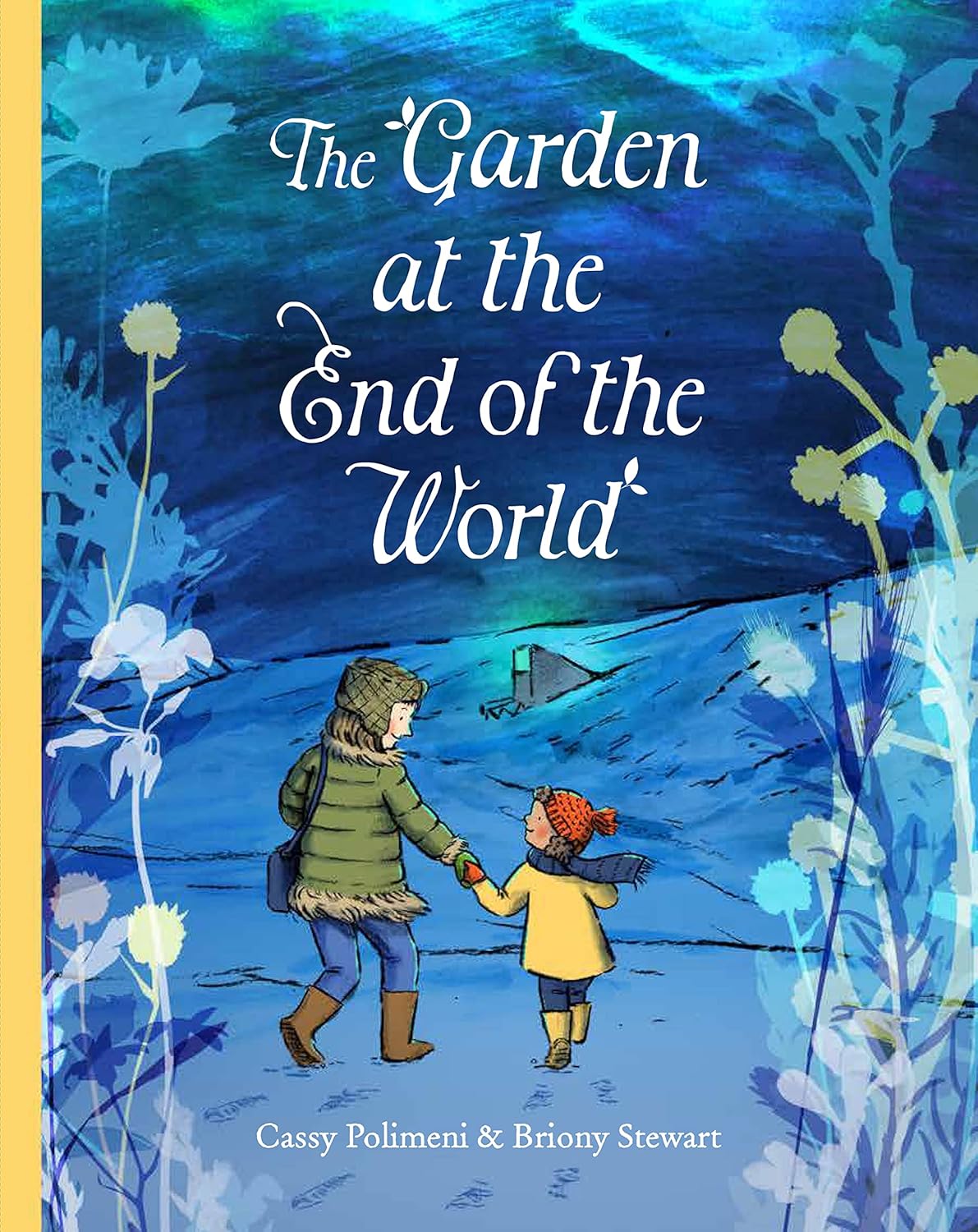 The Garden at the End of the World : Stewart, Briony, Polimeni, Cassy ...