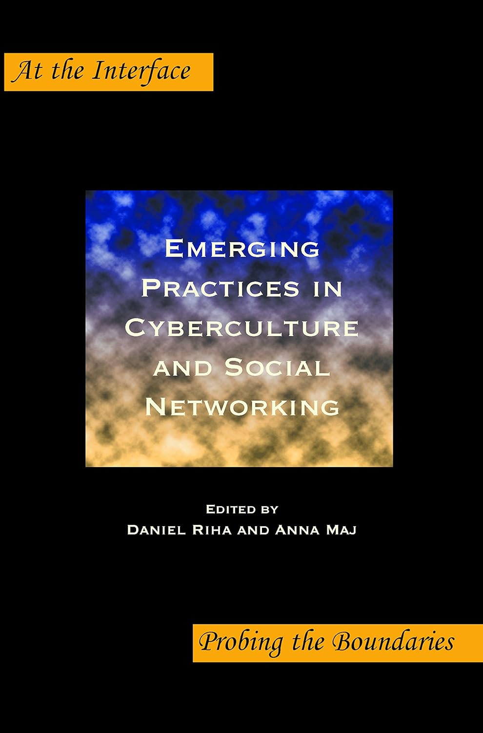 Emerging Practices in Cyberculture and Social Networking (At the ...