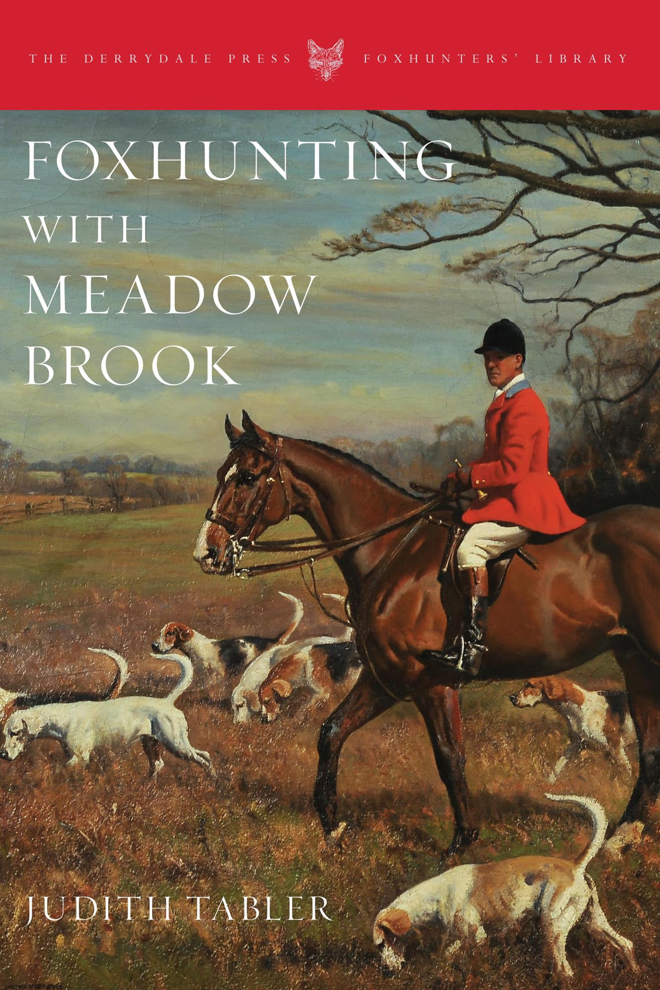 Foxhunting with Meadow Brook (Foxhunters Library): Tabler, Judith ...