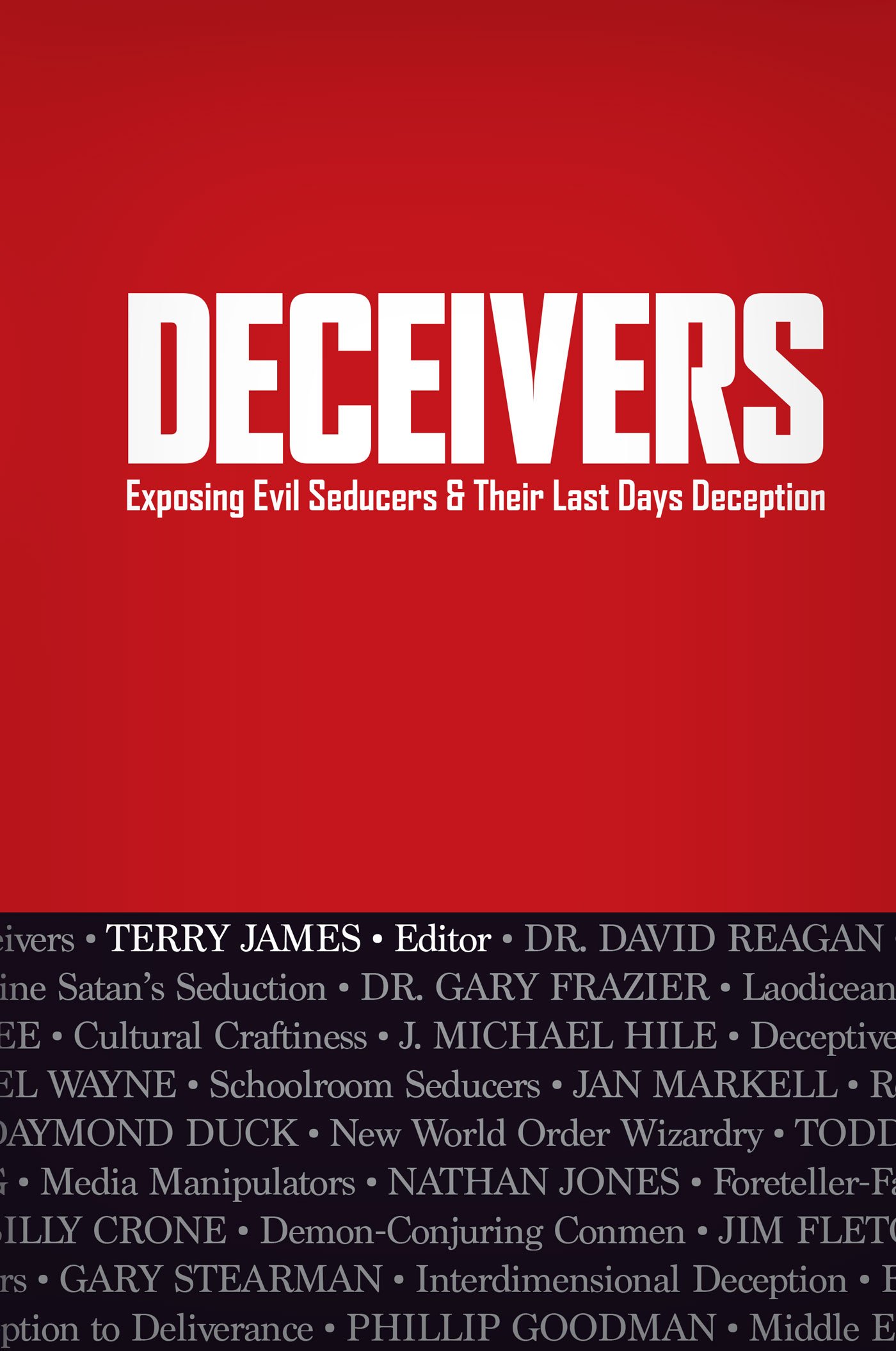 Deceivers: Exposing Evil Seducers & Their Last Days Deception: Terry ...