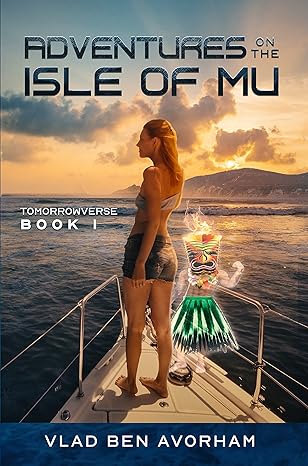 Amazon.com: Adventures on the Isle of MU: a Tomorrowverse novel eBook : ben Avorham, Vlad ...