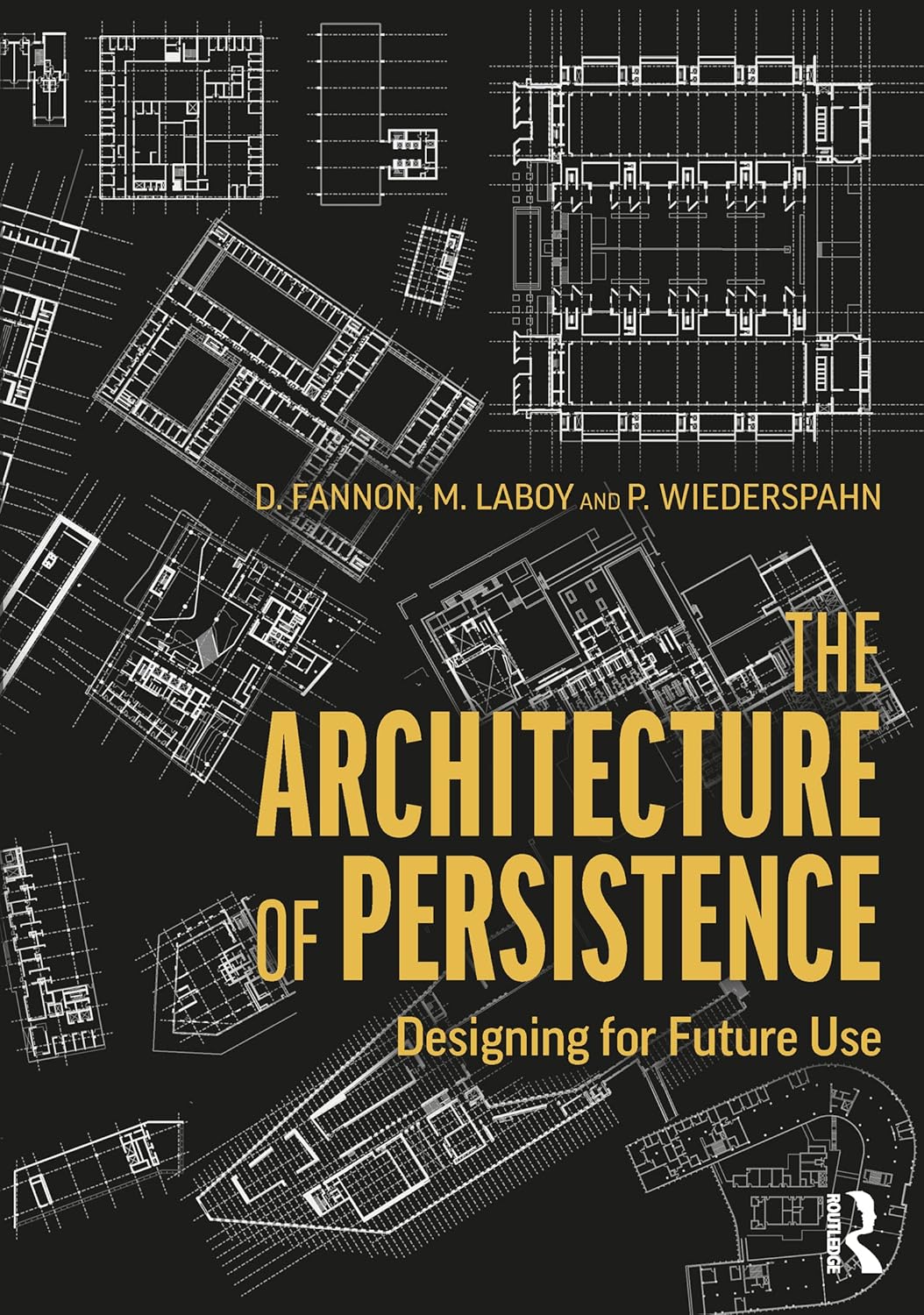 The Architecture of Persistence: Designing for Future Use: Fannon ...