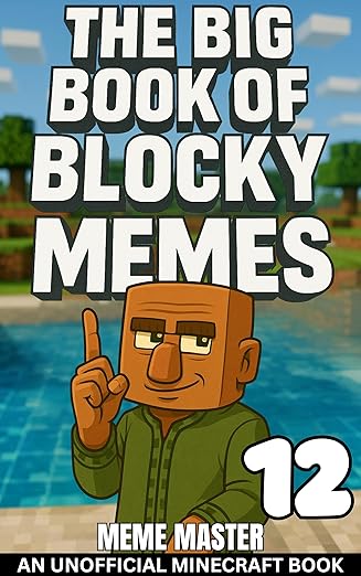 The Big Book of Blocky Memes 12 (Unofficial Minecraft Meme Books) eBook ...