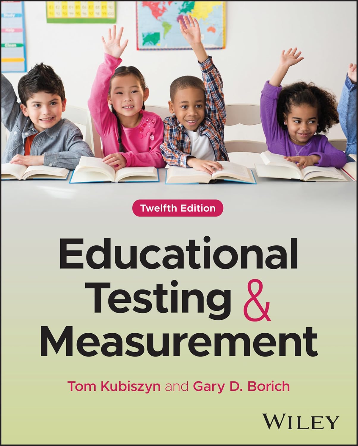 Educational Testing and Measurement: Kubiszyn, Tom, Borich, Gary D ...