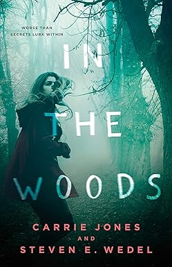 Amazon.com: In the Woods: 9780765336552: Jones, Carrie, Wedel, Steven E.: Books