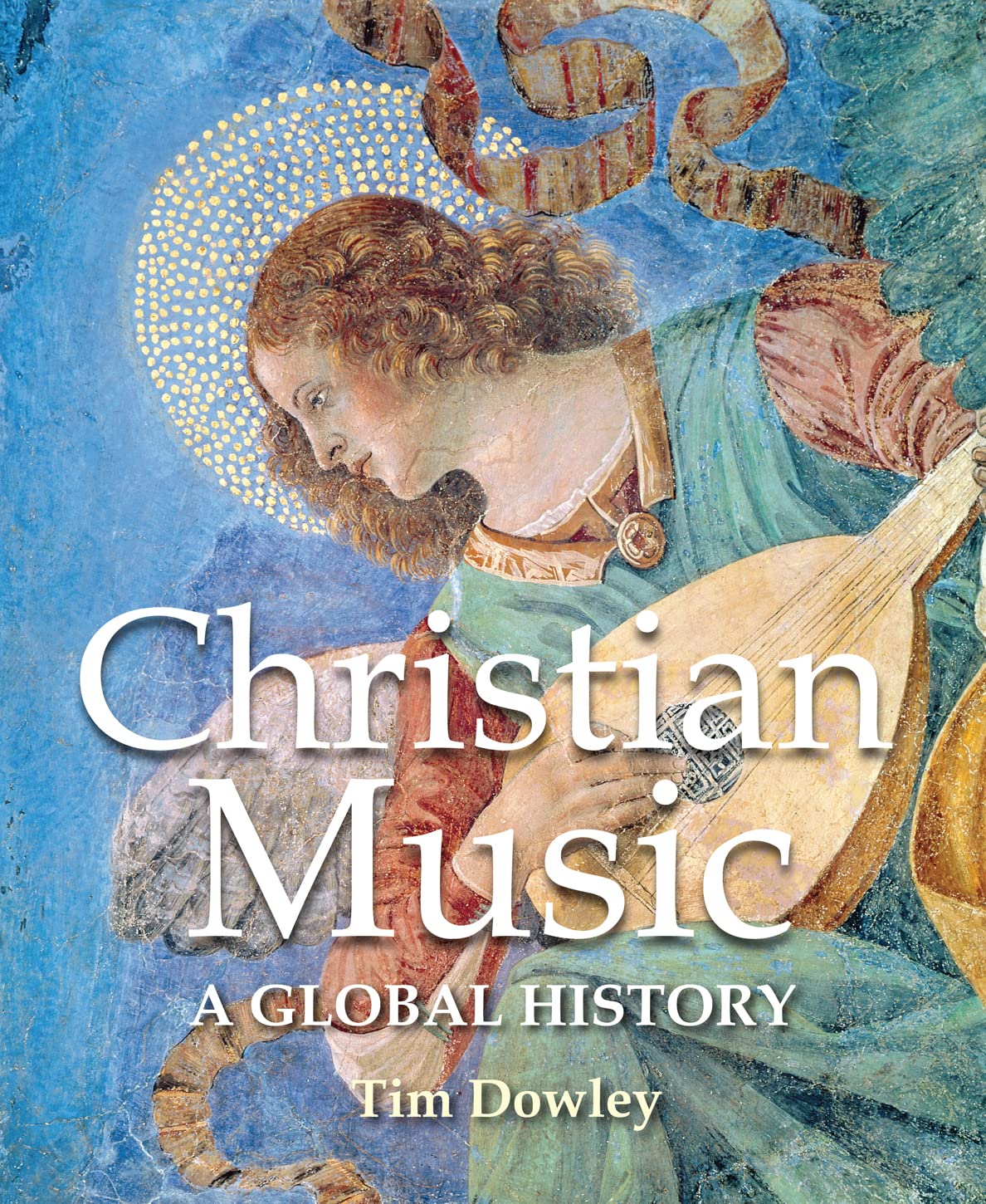 Christian Music: A Global History: Dowley, Tim: 9780745953243: Amazon ...