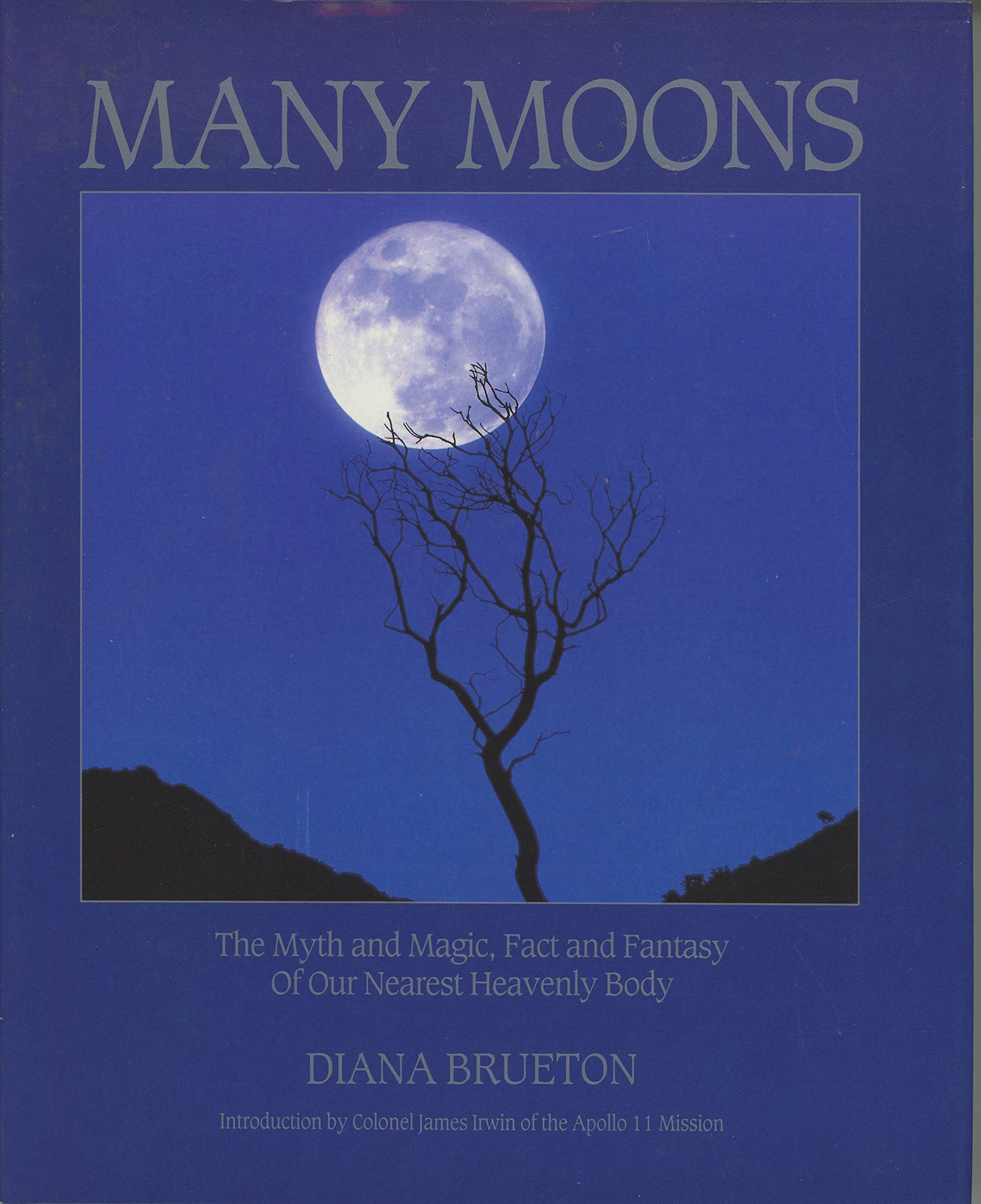 Many Moons: Myth and Magic, Fact and Fantasy of Our Nearest Heavenly ...