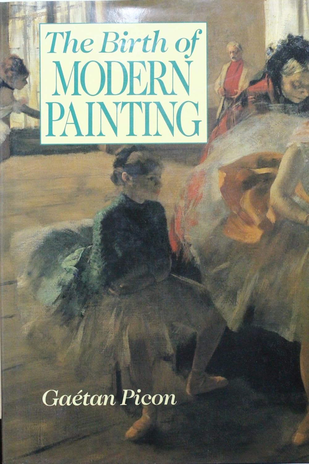 The Birth of Modern Painting: Picon, Gaetan: 9780792455288: Amazon.com ...
