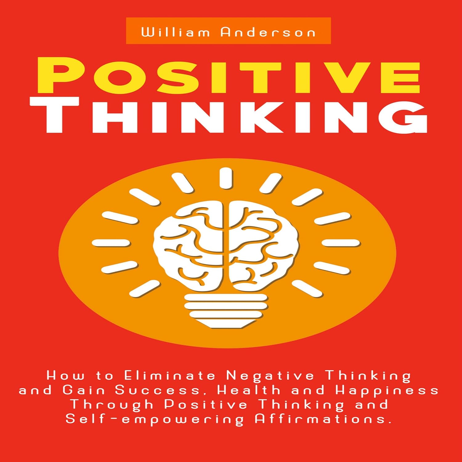 Amazon.com: Positive Thinking: How to Eliminate Negative Thinking and ...
