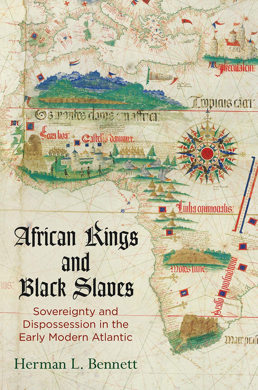 African Kings and Black Slaves: Sovereignty and Dispossession in the ...