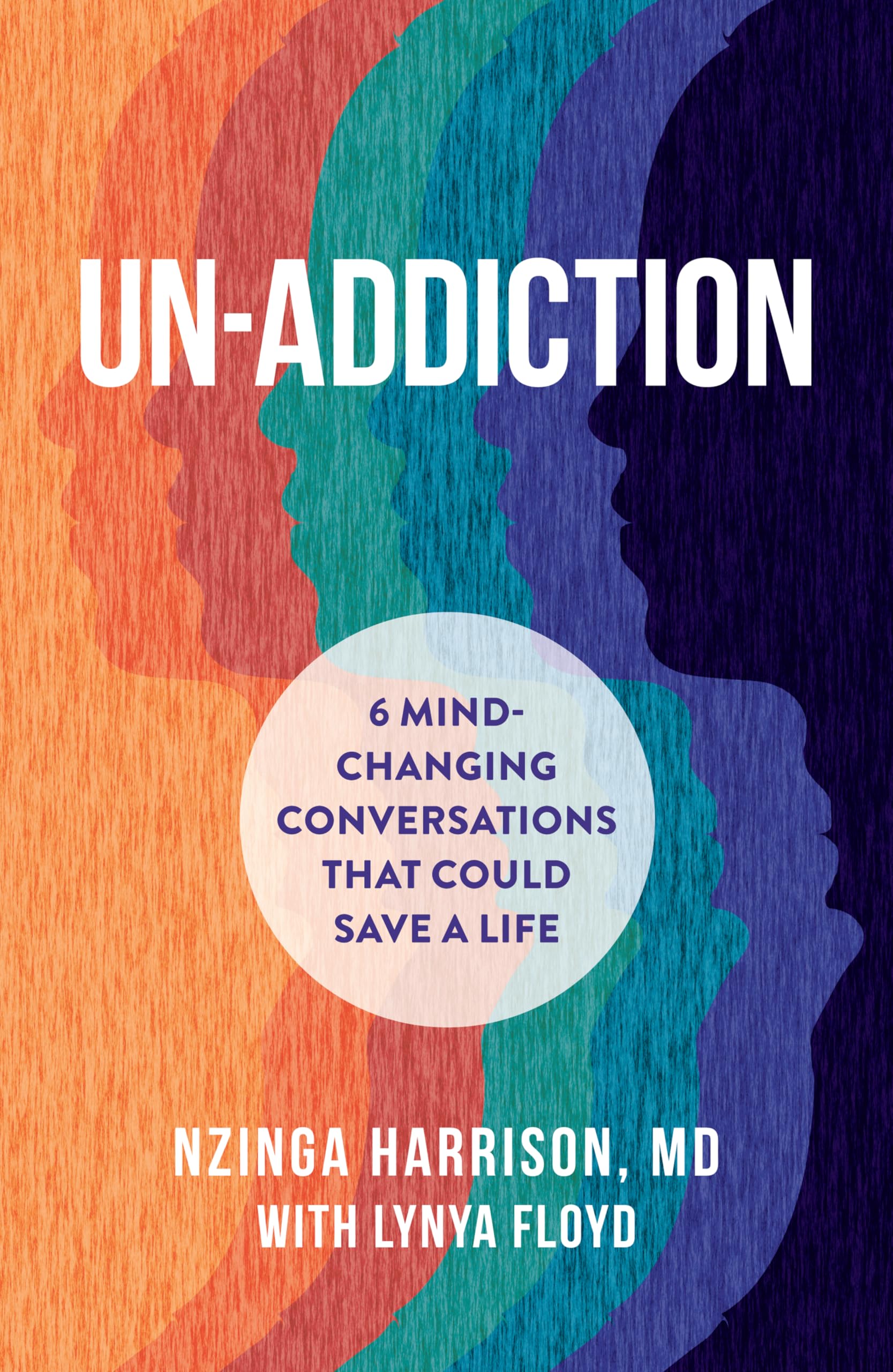 Un-Addiction: 6 Mind-Changing Conversations That Could Save a Life - An ...