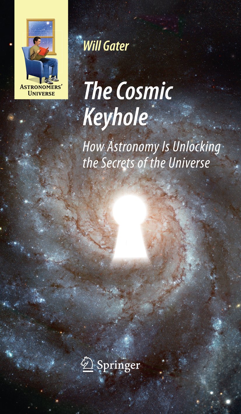 The Cosmic Keyhole: How Astronomy Is Unlocking the Secrets of the ...