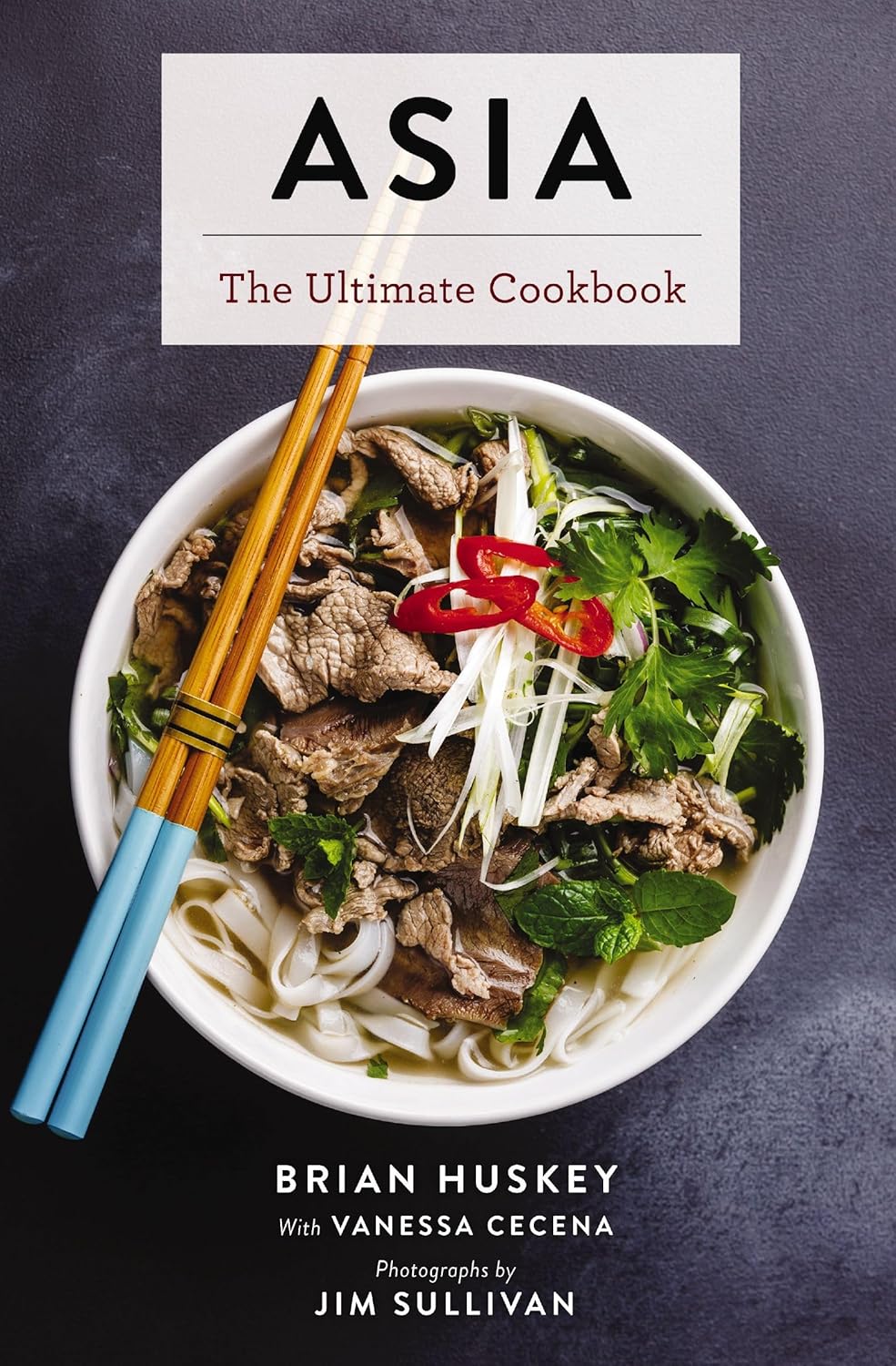 Asia: The Ultimate Cookbook (Chinese, Japanese, Korean, Thai ...