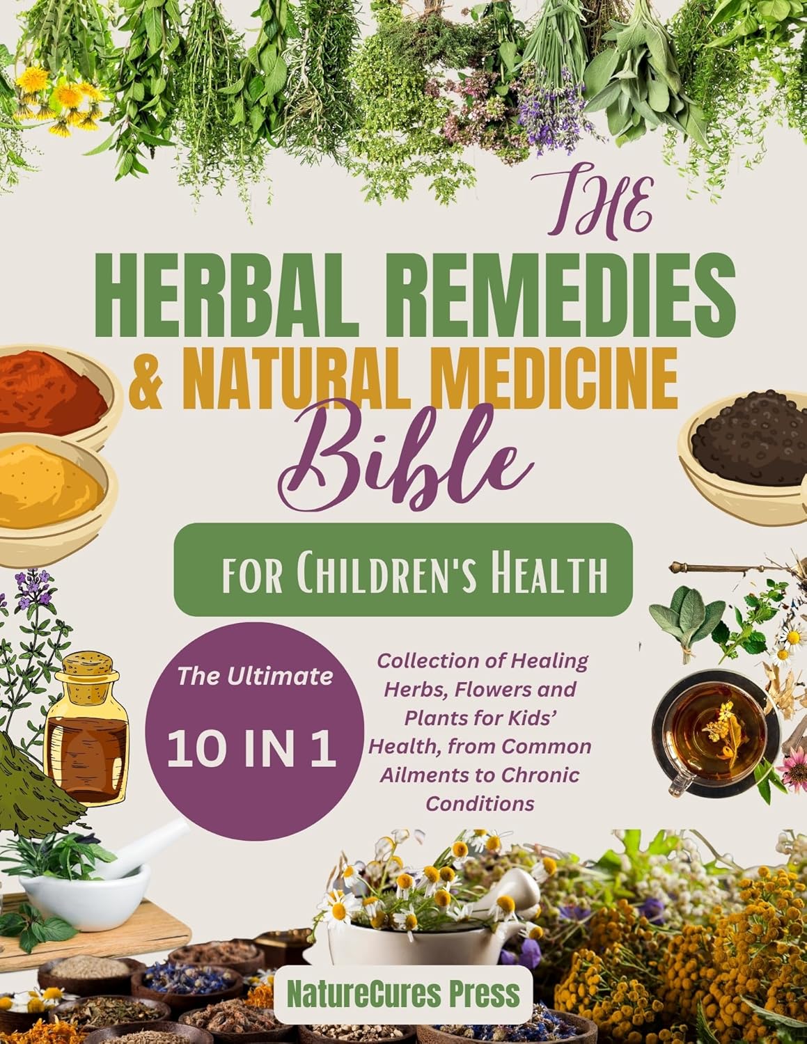 Amazon.com: The Herbal Remedies and Natural Medicine Bible for Children ...